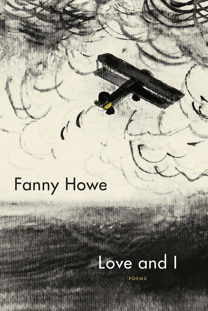'Love and I' by Fanny Howe: A Meander through a Singular Mind – ZYZZYVA