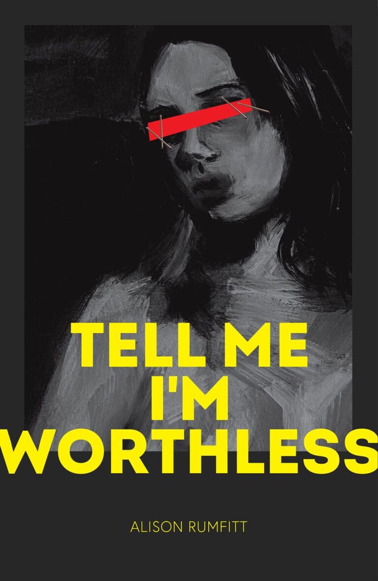 'Tell Me I'm Worthless' by Alison Rumfitt: A Necessary Resistance – ZYZZYVA
